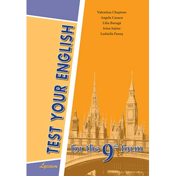 TEST YOUR ENGLISH, 9th form - Î.S. Firma Editorial-Poligrafică ...